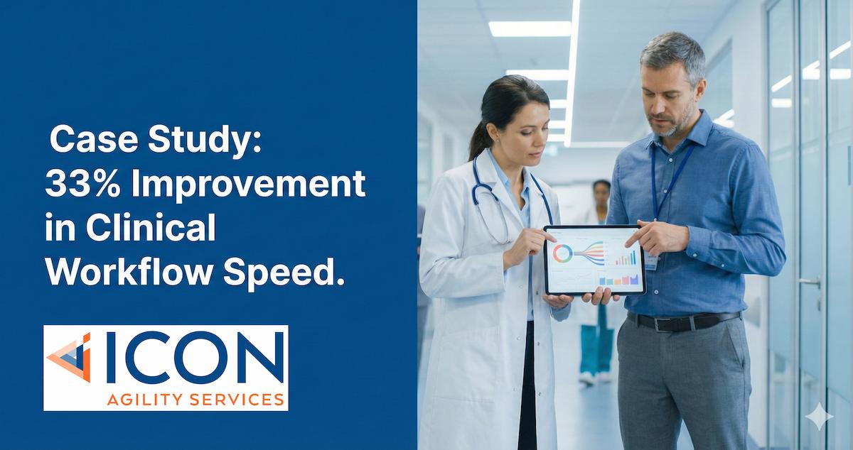 Healthcare Digital Transformation Case Study | ICON Agility Services